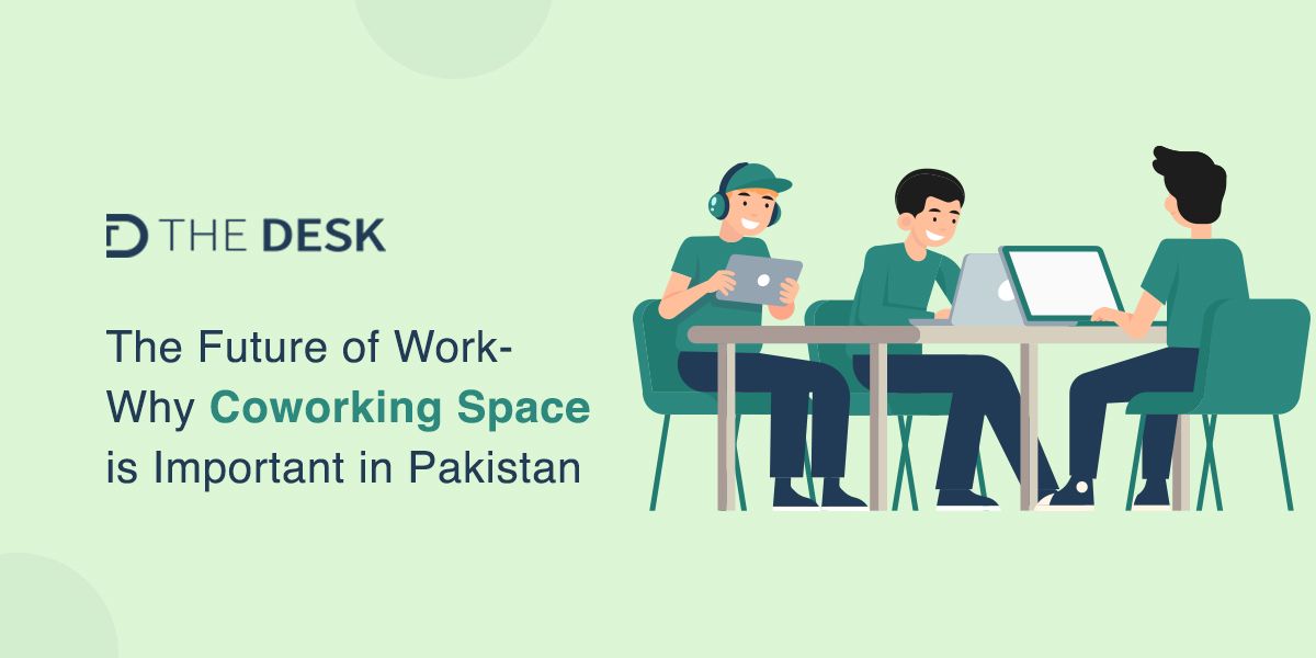 Why Coworking Space is Important in Pakistan